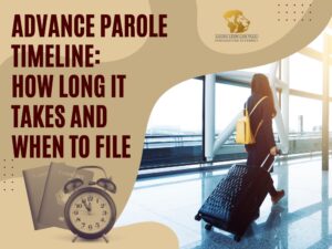 Advance Parole | Processing Times & What to Expect